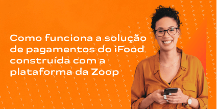 Como funciona a solução de pagamentos do iFood construída com a ...